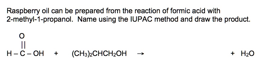 SOLVED: Raspberry oil can be prepared from the reaction of formic acid ...