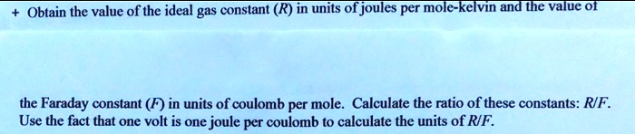 + Obtain the value of the ideal gas constant (R) in units of joules per ...
