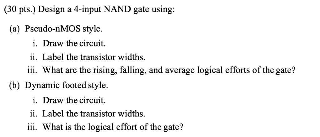 Solved Design A 4 Input Nand Gate Using A Pseudo Nmos Style 1 Draw The Circuit 2 Label 3628