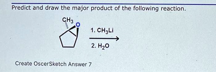 SOLVED: Predict and draw the major product of the following reaction: CH3 + 1. CHLi 2. H2O ...