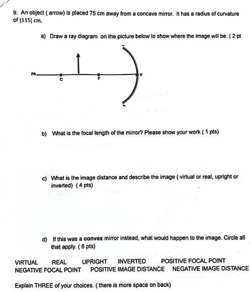 9. An object (arrow) is placed 75 cm away from a concave mirror. It has ...