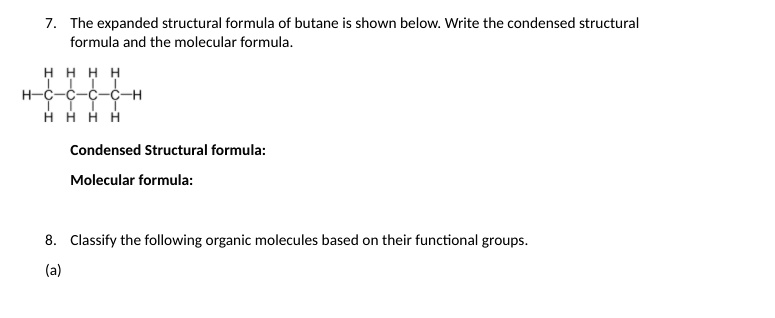 SOLVED: The expanded structura formula of butane is shown below: Write ...