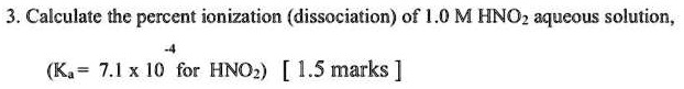 SOLVED: 3. Calculate the percent ionization (dissociation) of 1.0 M ...