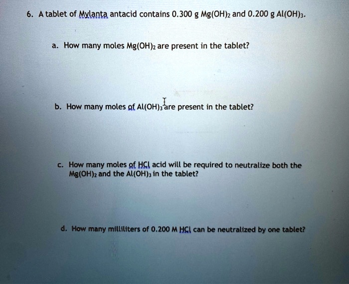 a tablet of mylanta antacid contains 0300 g mgohz and 0200 g aioh how ...