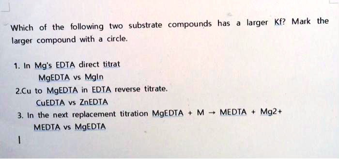 Which of the following two substrate compounds has a larger Kf? Mark ...