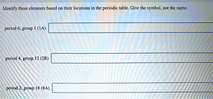 SOLVED: Identify these elements based on their locations in the ...