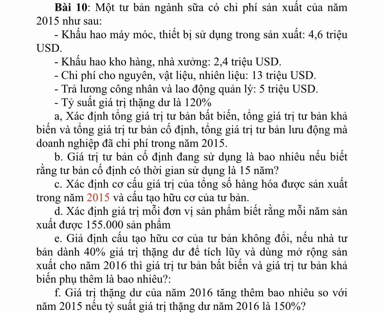 Bài 10: M?t t? b?n ngành s?a có chi phí s?n xu?t c?a n?m 2015 nhu sau: - Kh?u hao máy móc, thi?t ...
