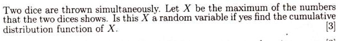 SOLVED: Two dice are thrown simultaneously. Let X be the maximum of the numbers that the two ...