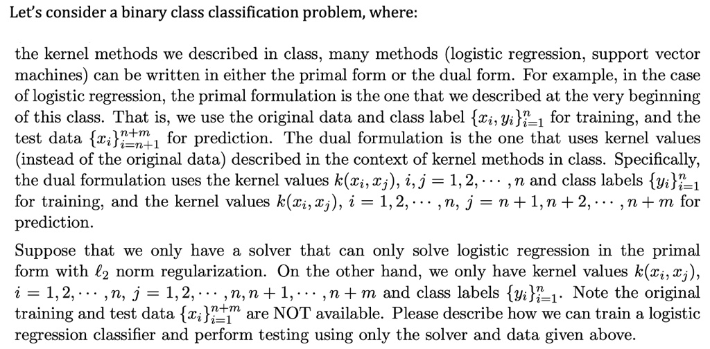 SOLVED: Let's consider a binary class classification problem, where: the kernel methods we ...