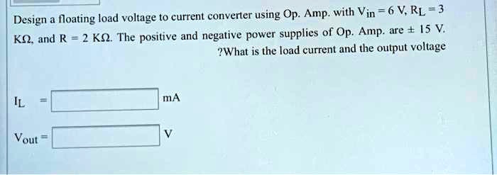 Design a floating load voltage to current converter using Op. Amp. with ...