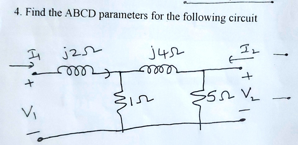 4. Find the ABCD parameters for the following circuit j2? j4? I? + V ...
