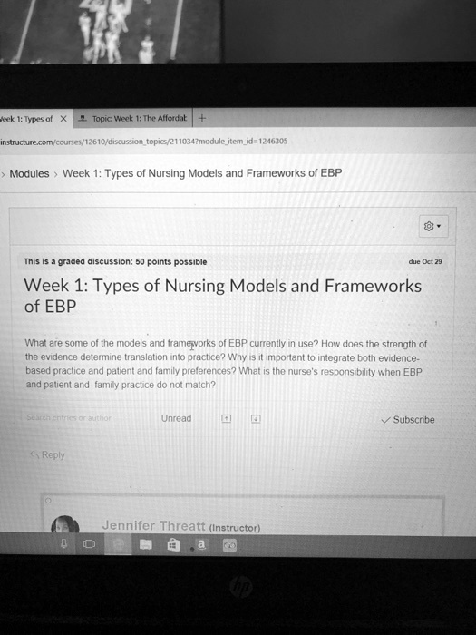 Week 1: Types of Nursing Models and Frameworks of EBP What are some of ...