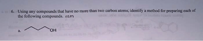 SOLVED: Using any compounds that have no more than two carbon atoms ... SOLVED: Using any compounds that have no more than two carbon atoms ...