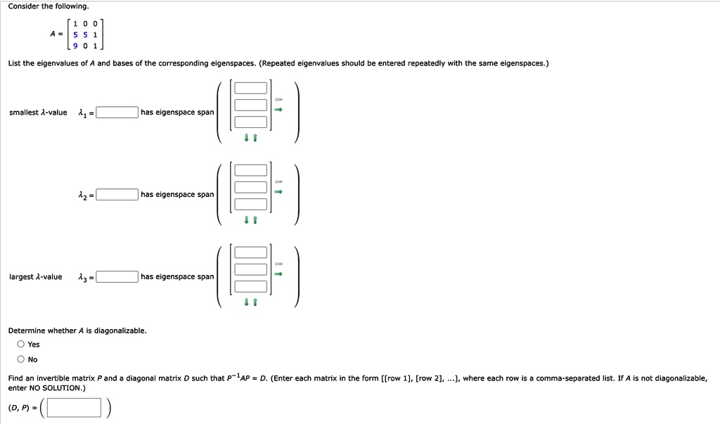 SOLVED: Consider the following. A=[[1,0,0],[5,5,1],[9,0,1]] List the eigenvalues of A and bases ...