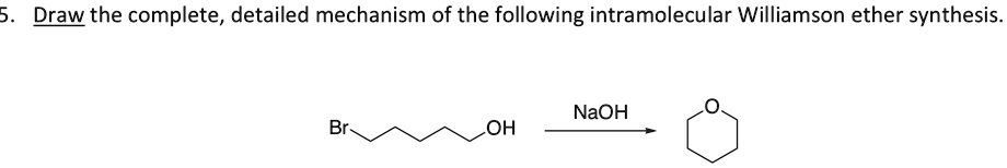 5. Draw the complete, detailed mechanism of the following ...