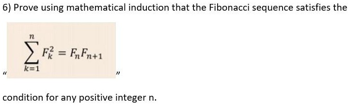 SOLVED: Prove using mathematical induction that the Fibonacci sequence satisfies the FR FFn+l ...