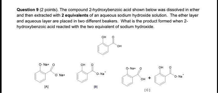 SOLVED: Question 9 (2 points). The compound 2-hydroxybenzoic acid shown ...