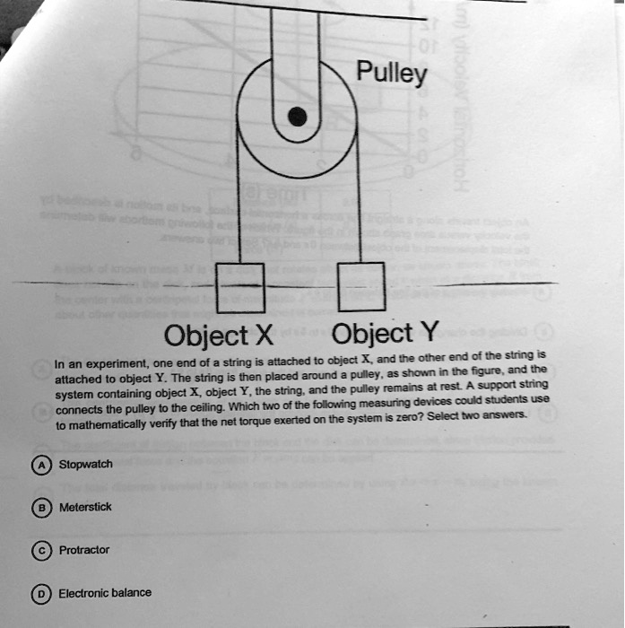 Pulley Object X Object Y In an experiment, one end of a string is attached to object X, and the ...