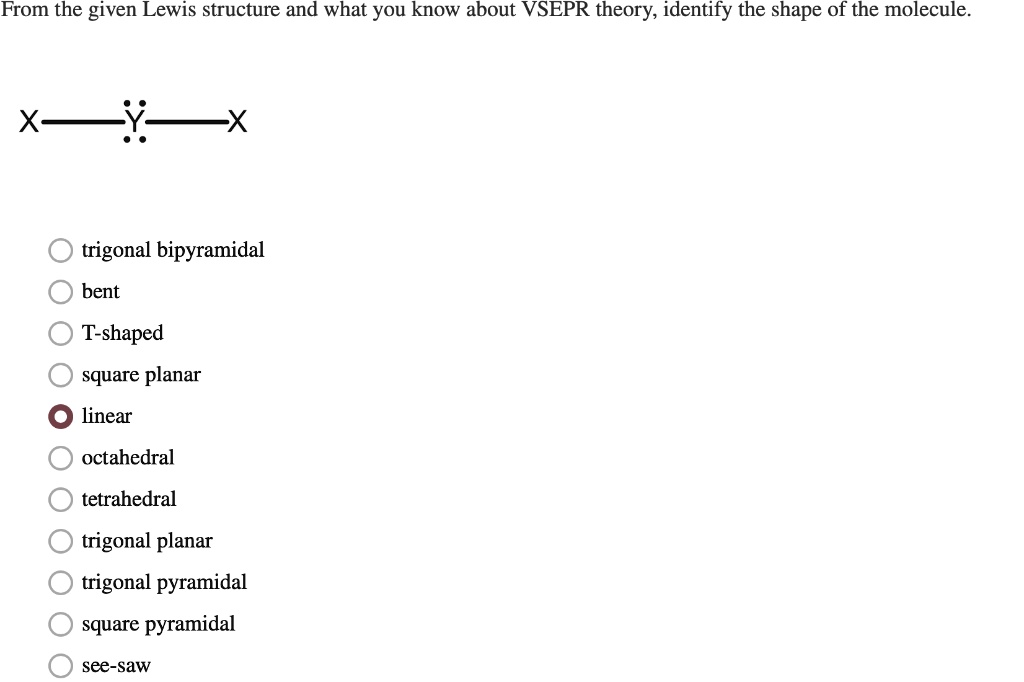 SOLVED: From the given Lewis structure and what you know about VSEPR ...