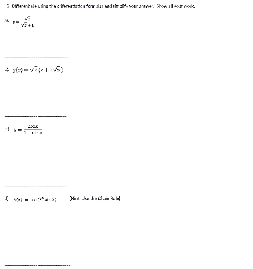 VIDEO solution: 2. Differentiate using the differentiation formulas and simplify your answer ...