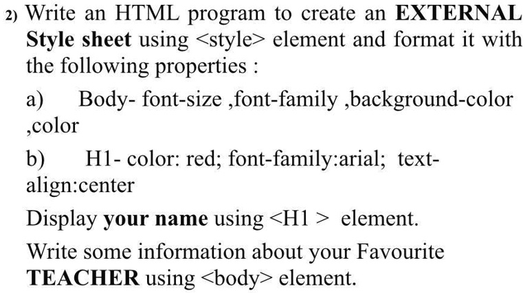 Solved 2 Write An Html Program To Create An External Style Sheet Using Element And Format It 3119