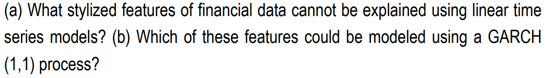 Solved A What Stylized Features Of Financial Data Cannot Be