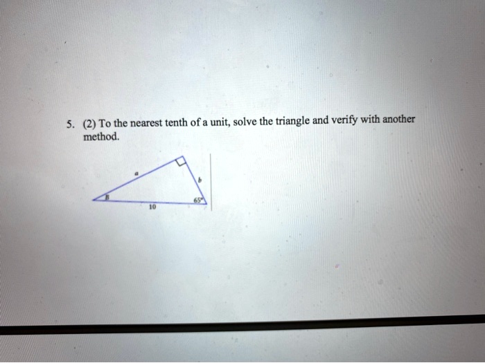 SOLVED: (2) To the nearest tenth of a unit; solve the triangle and ...