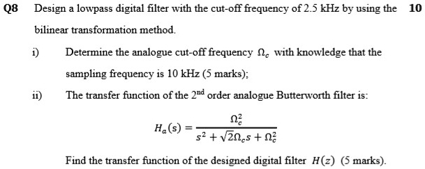 SOLVED: Q8 Design a lowpass digital filter with the cut-off frequency ...