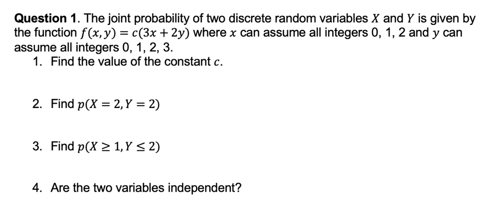 SOLVED: Question 1. The joint probability of two discrete random ...