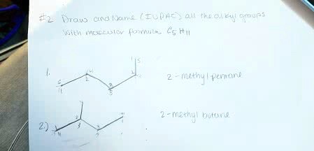 #2 Draw and Name (IUPAC) all the alkyl groups With molecular formula C5 ...