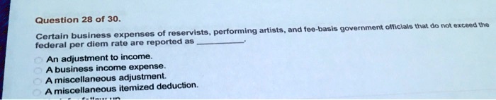 SOLVED: Question 28 of 30. Certain business expenses of reservists ...