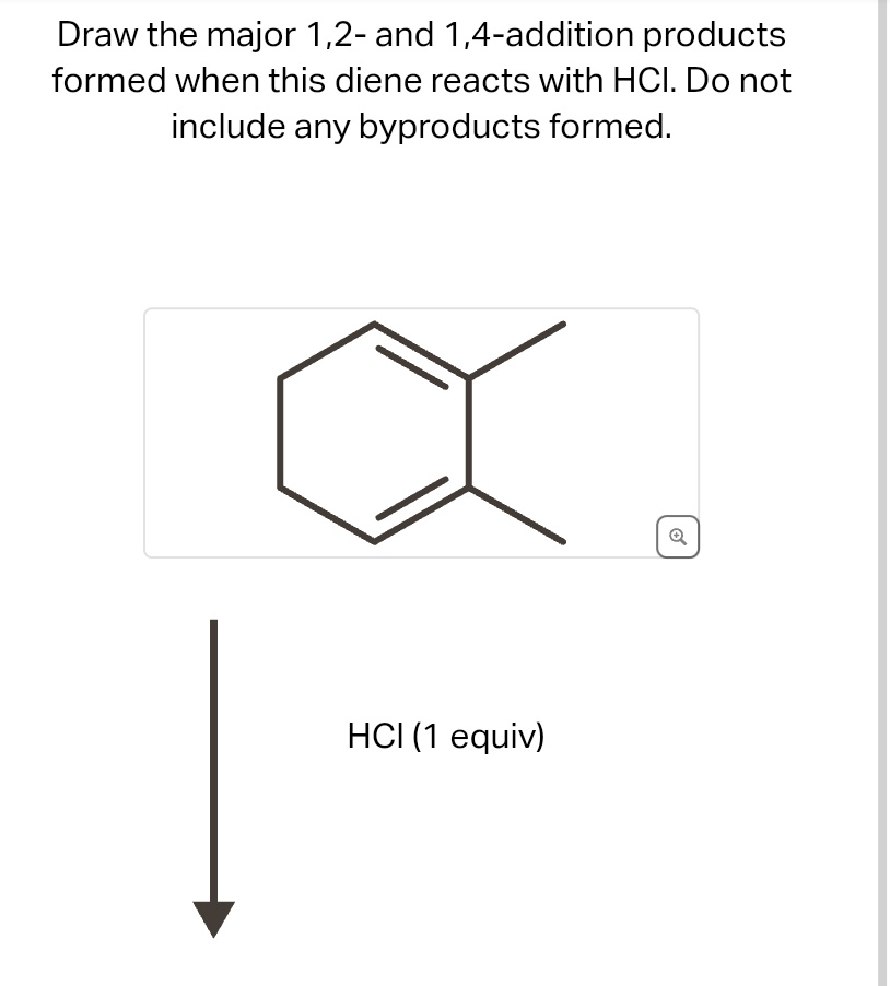 draw the major 12 and 14 addition products formed when this diene ... draw the major 12 and 14 addition products formed when this diene ...