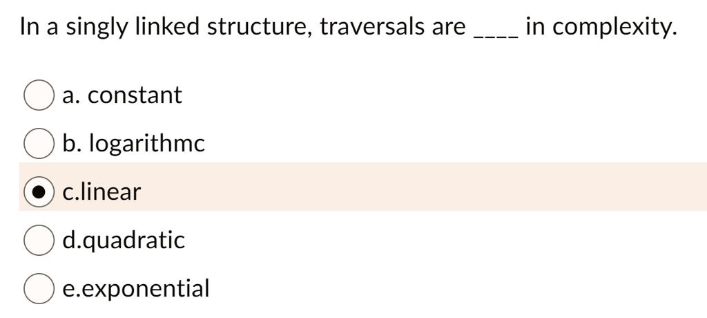 Solved In A Singly Linked Structure Traversals Are In Complexity A 1944