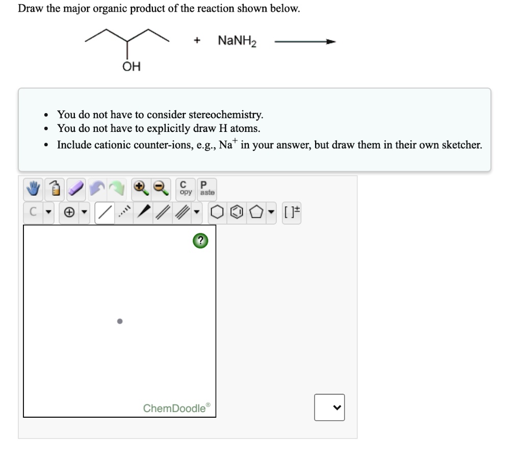 SOLVED: Draw the major organic product of the reaction shown below ...