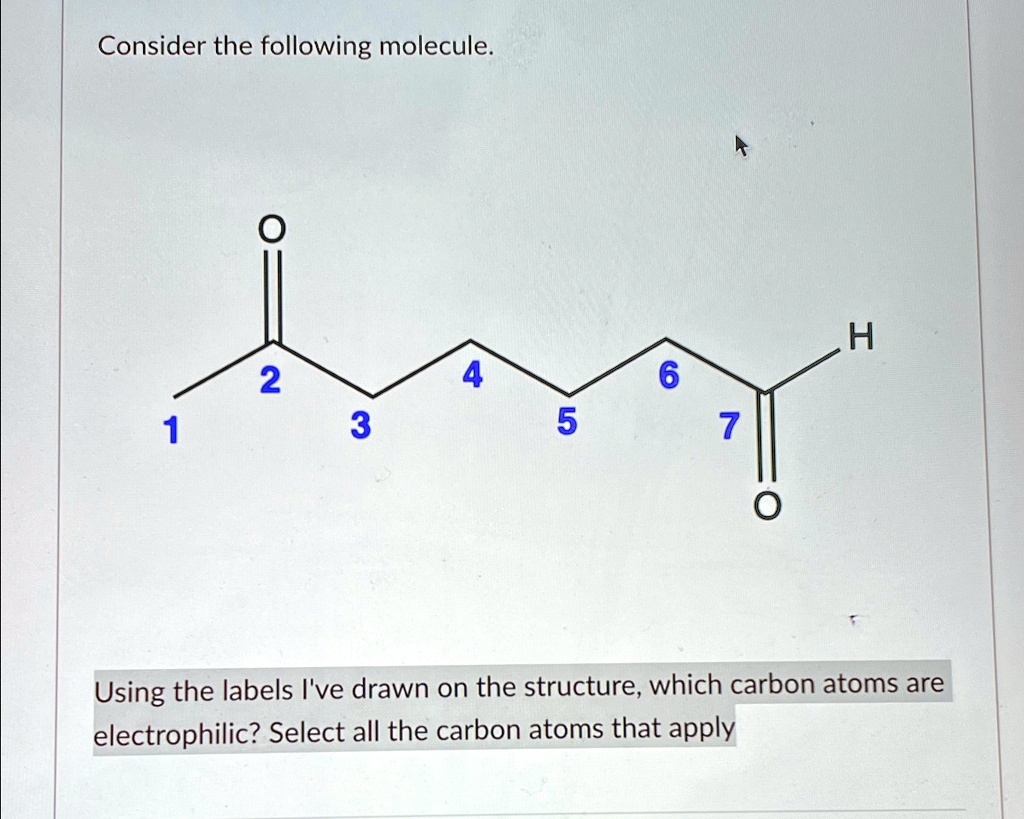 Consider the following molecule. Using the labels I've drawn on the ...