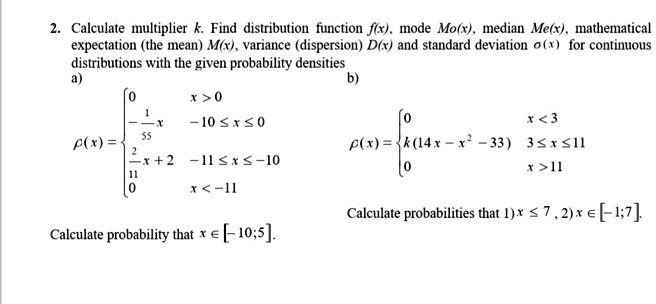 SOLVED:Calculate multiplier k Find distribution function f(x) . mode Mo ...