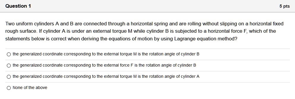 two uniform cylinders a and b are connected through a horizontal spring ...