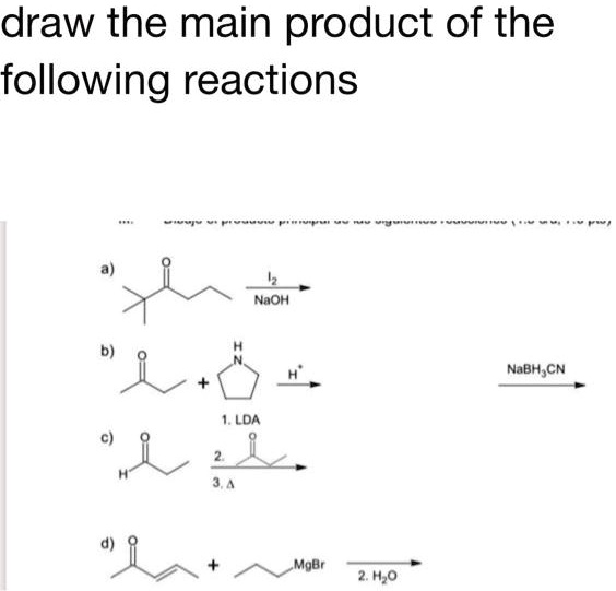 Draw the main product of the following reactions: NaBH4 + HCN MgBr2 + H2O