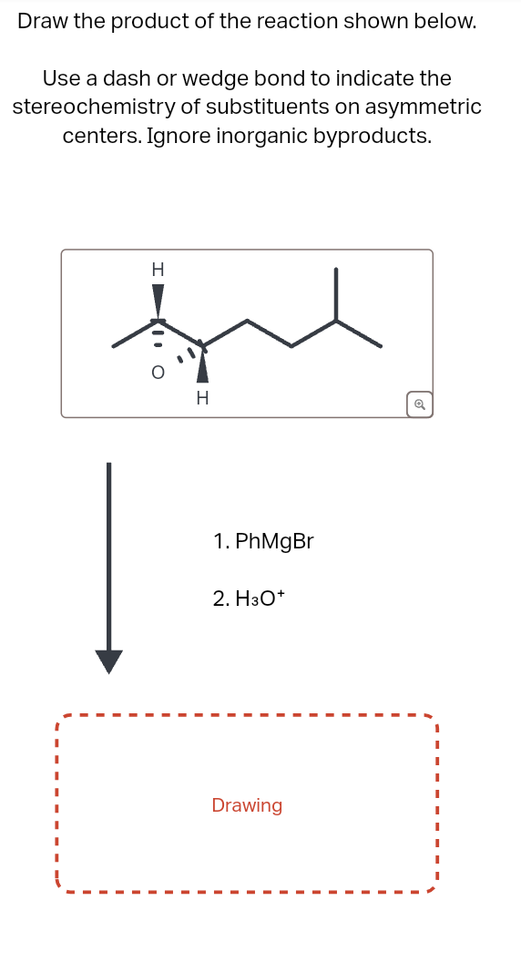 Draw the product of the reaction shown below. Use a dash or wedge bond ...