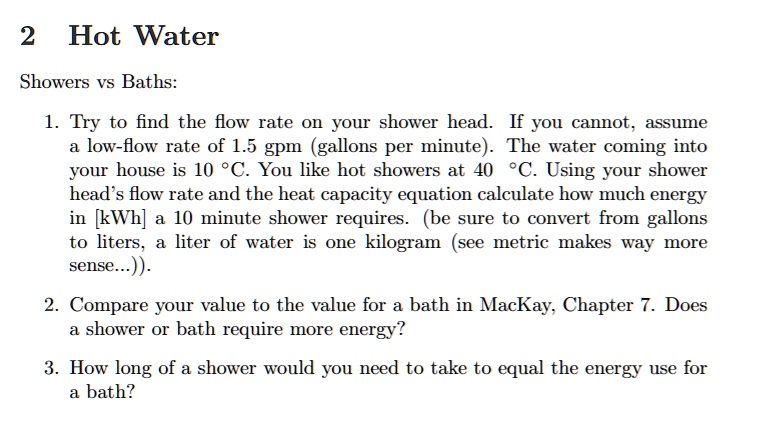SOLVED: 2 Hot Water Showers vs Baths: Try to find the flow rate of your ...