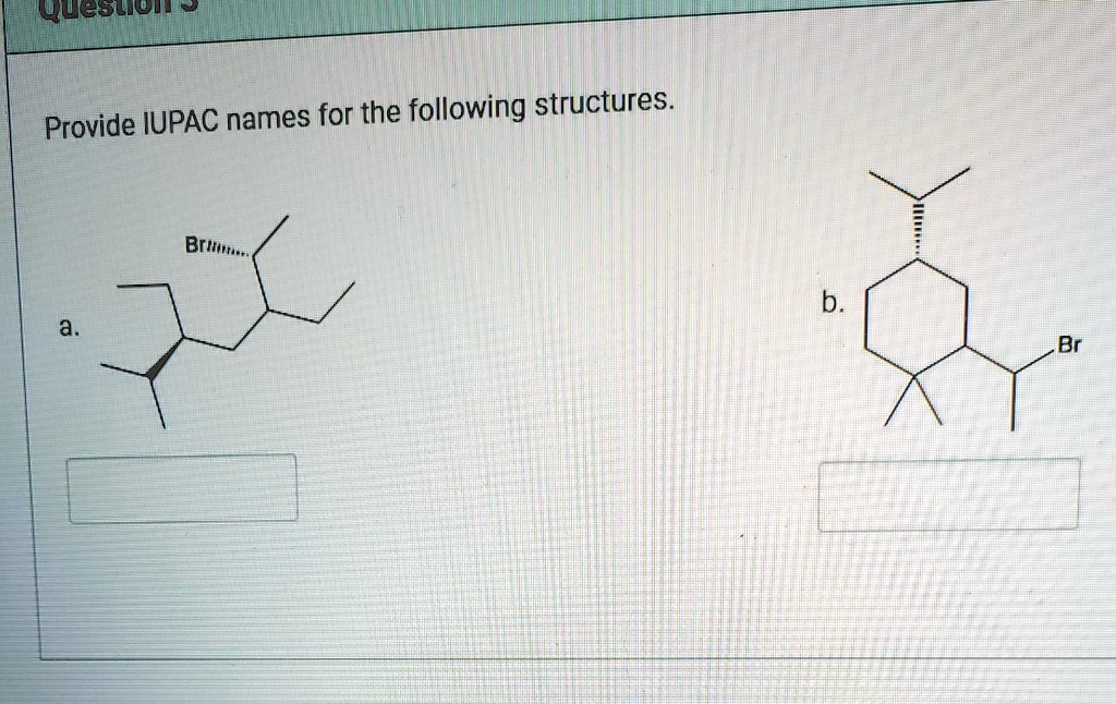 provide iupac names for the following structures provide iupac names for the following ...