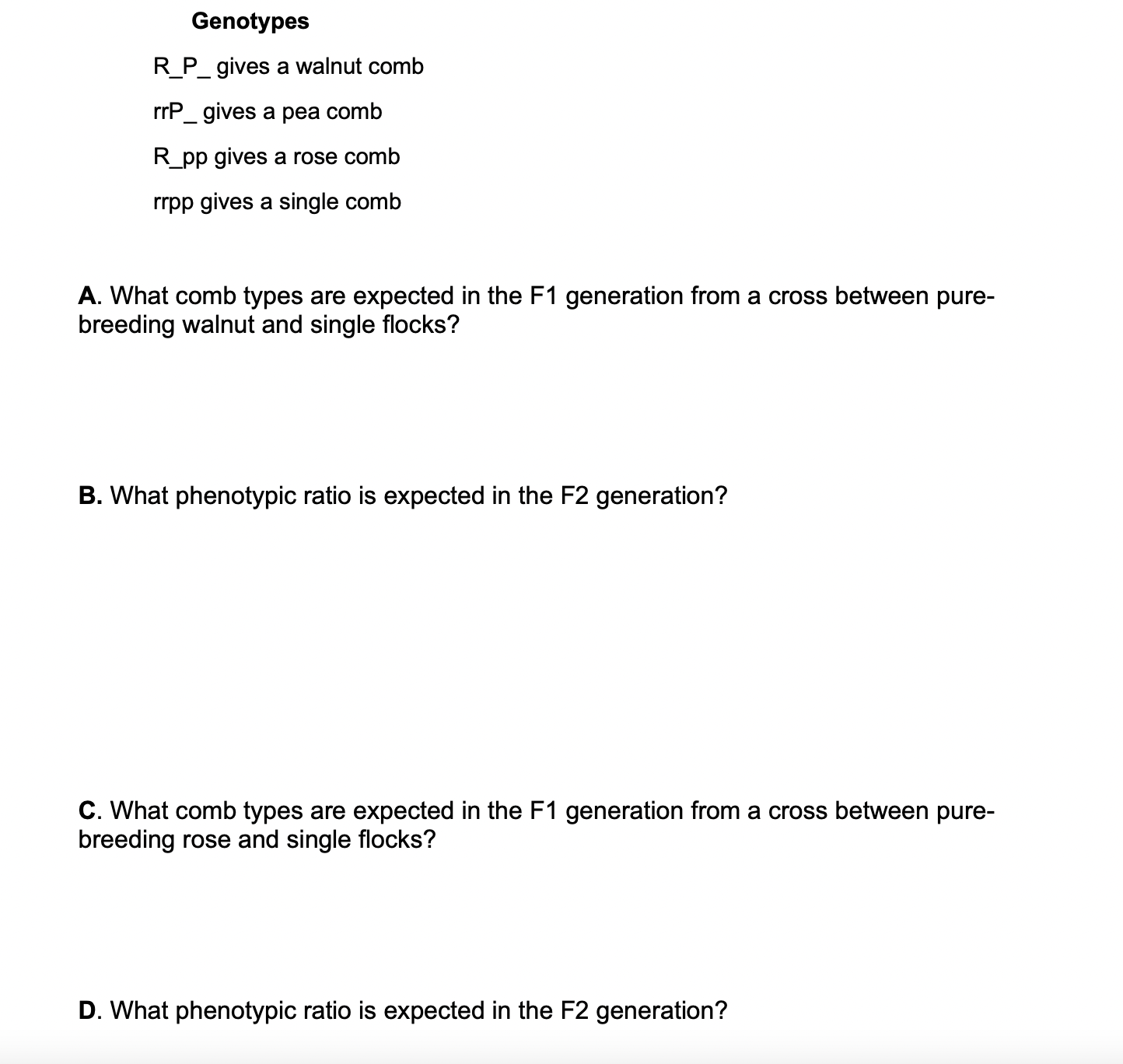 SOLVED: Genotypes RPgives a walnut comb rrPgives a pea comb Rpp gives a ...