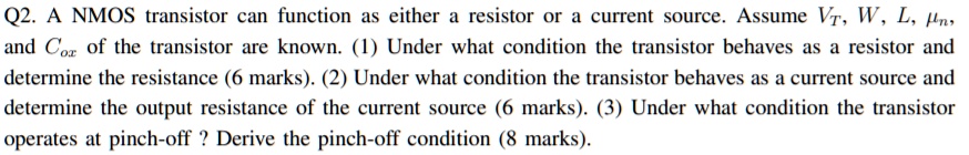 SOLVED: Q2. A NMOS transistor can function as either a resistor or a ...