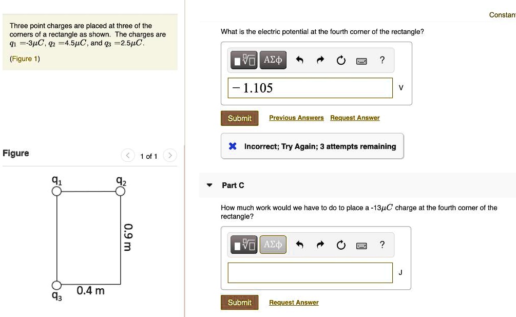 Three point charges are placed at three of the corners of a rectangle as shown: The charges are ...