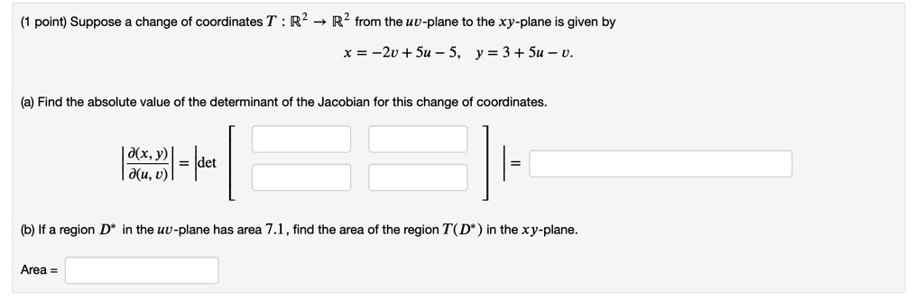 SOLVED: point) Suppose change of coordinates T R2 R? from the UU-plane ... SOLVED: point) Suppose change of coordinates T R2 R? from the UU-plane ...