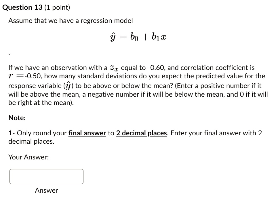 SOLVED: Question 13 (1 point) Assume that we have a regression model: y = bo + b1x If we have an ...