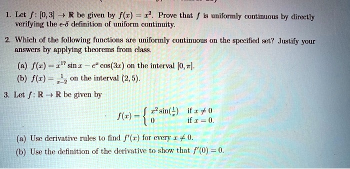 SOLVED: Let f: [0,3] â†’ R be given by f(r). Prove that f is uniformly continuous by directly ...