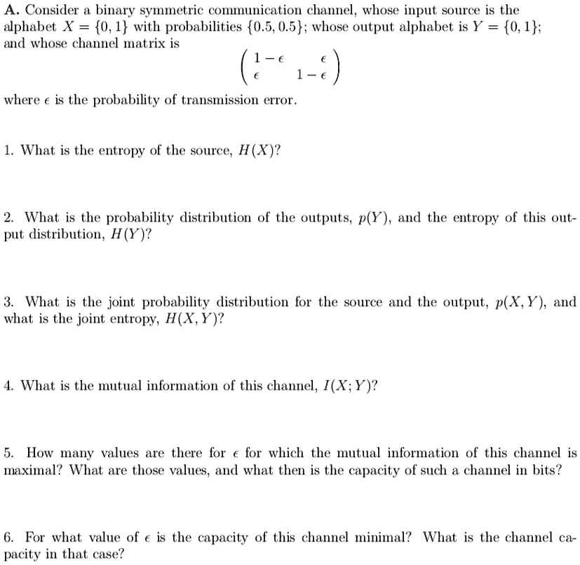 consider binary symmetrie comunication channel whose input source is the alphabet x 01 with ...