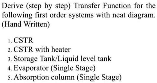 SOLVED: Derive (step by step) the Transfer Function for the following first-order systems with a ...