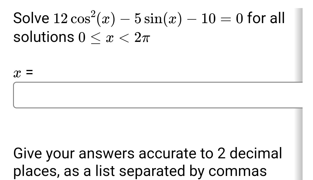 SOLVED: Solve 12 cos ^2(x)-5 sin (x)-10=0 for all solutions 0 ≤ x